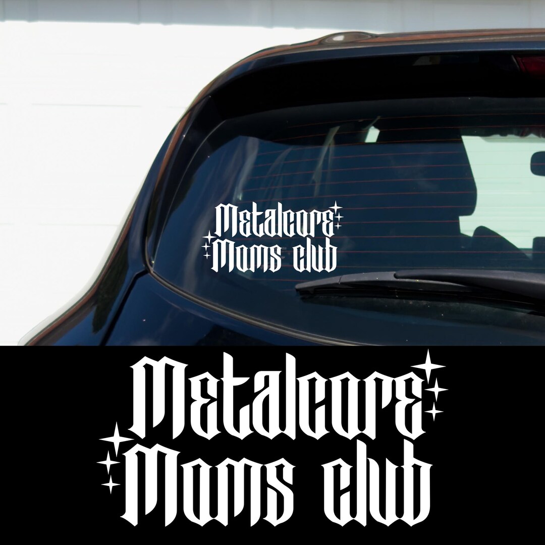 Metalcore Moms Club Vinyl Decal Car Sticker for Alt Moms Metalhead ...