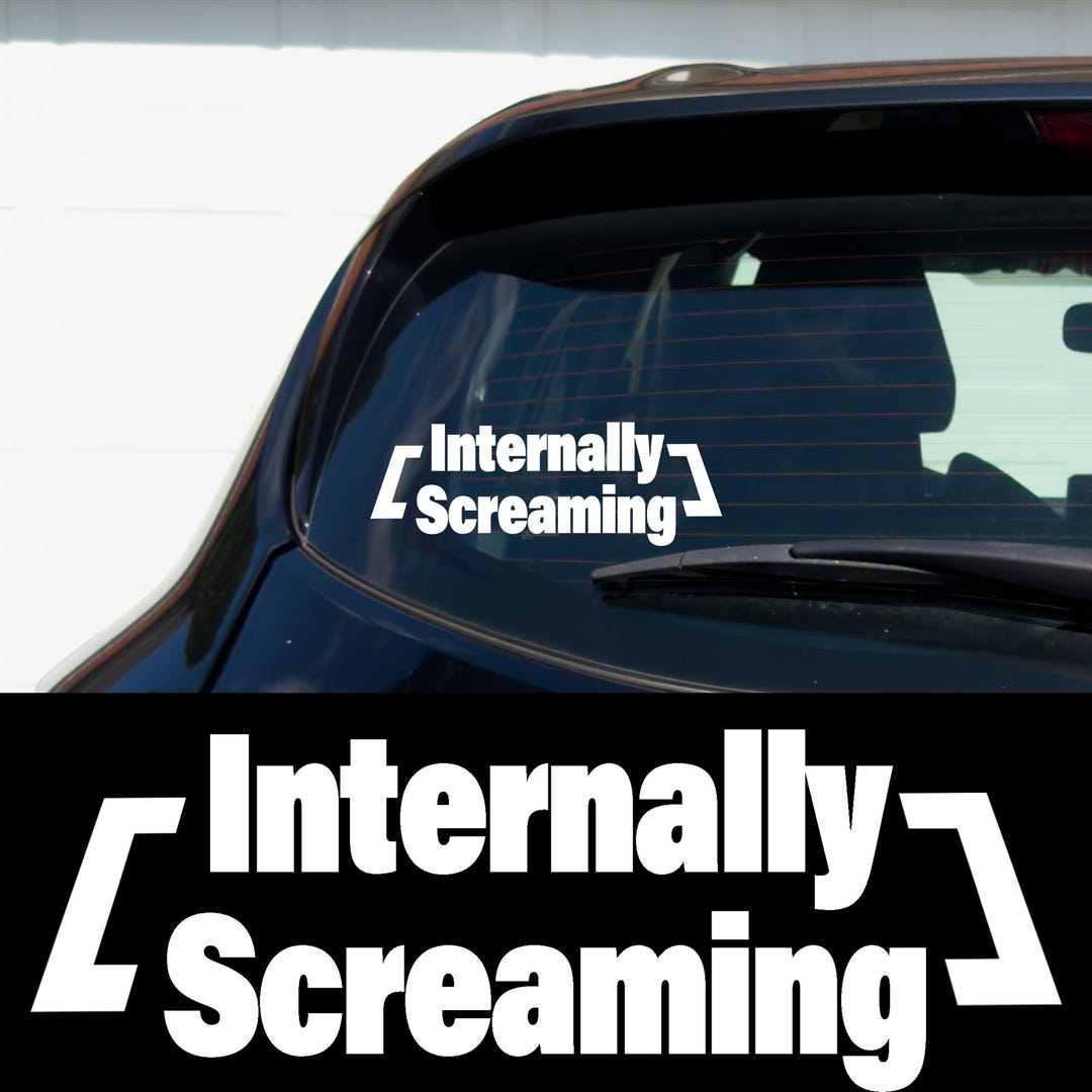 Internally Screaming Vinyl Car Decal Funny Meme Sticker for Drivers ...
