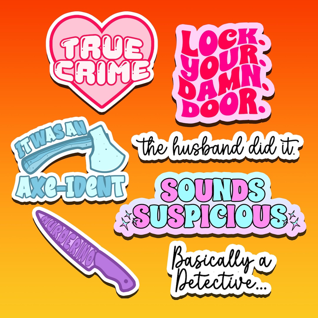True Crime Decal Lock Your Damn Door It Was an Axe-ident Sounds ...