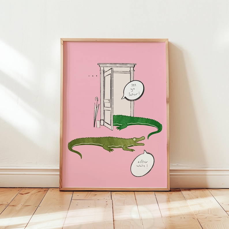 See Ya Later Alligator / Thanks for Coming Print / Good Bye Poster ...