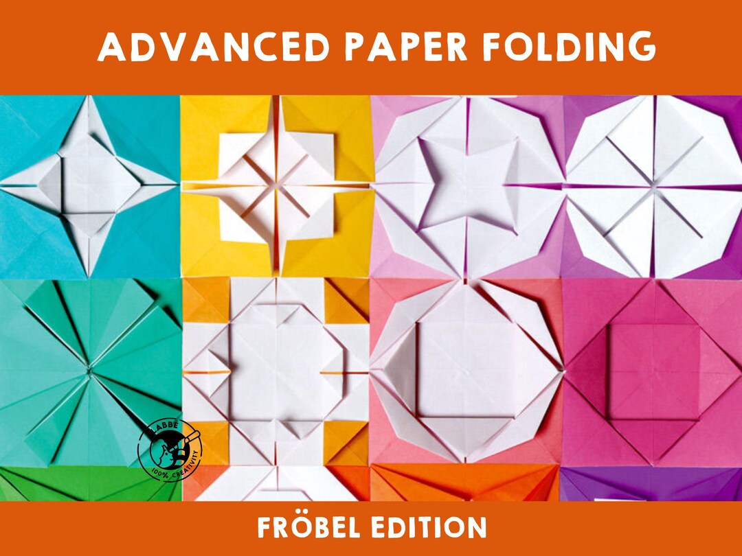 Advanced Paper Folding | Fröbel Paper Folding Guide | DIY Paper Crafts ...