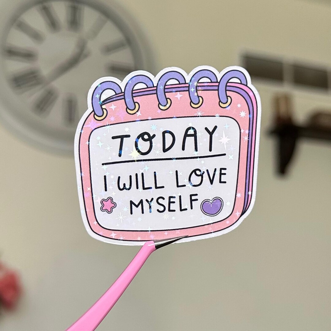 Today I Will Love Myself Holographic Sticker, Mental Health Sticker ...