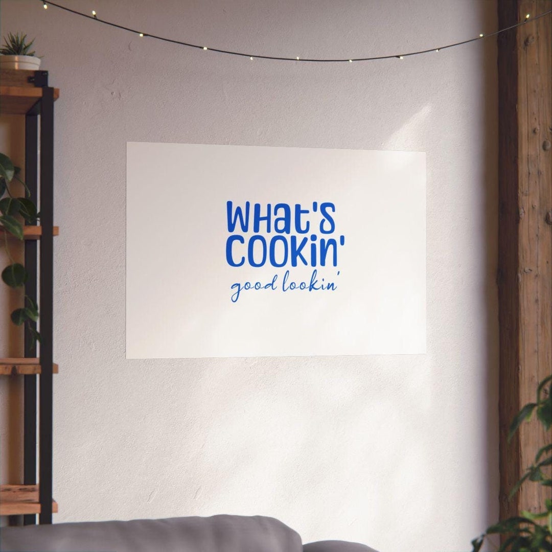 Whats Cookin' Good Lookin' Horizontal Art Print, Aesthetic Art Wall ...