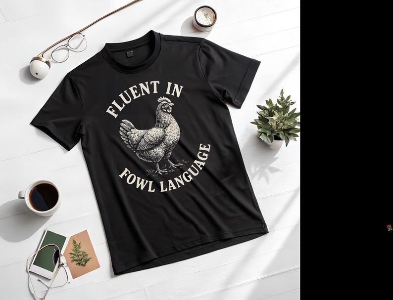 Fluent in Fowl Language PNG SVG – Funny Chicken Farm Shirt Design ...