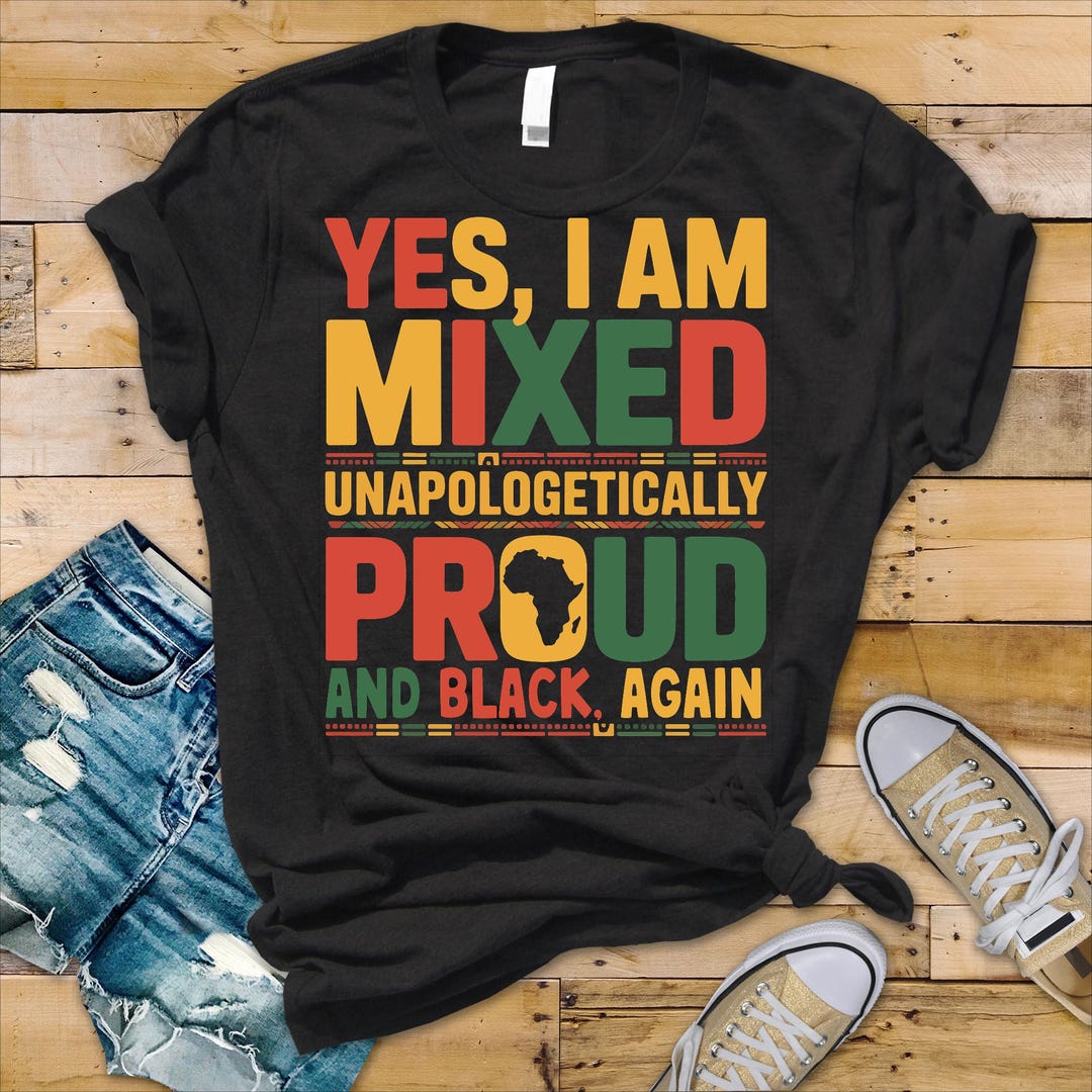 Yes I Am Mixed With Black PNG SVG | Unapologetically Proud Black Design ...