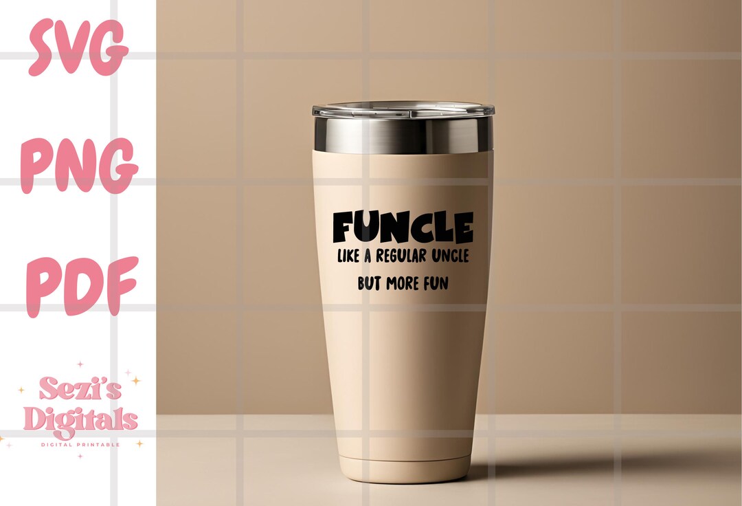 Funcle Fun Uncle SVG, PNG, PDF File Father's Day for Cricut Users ...