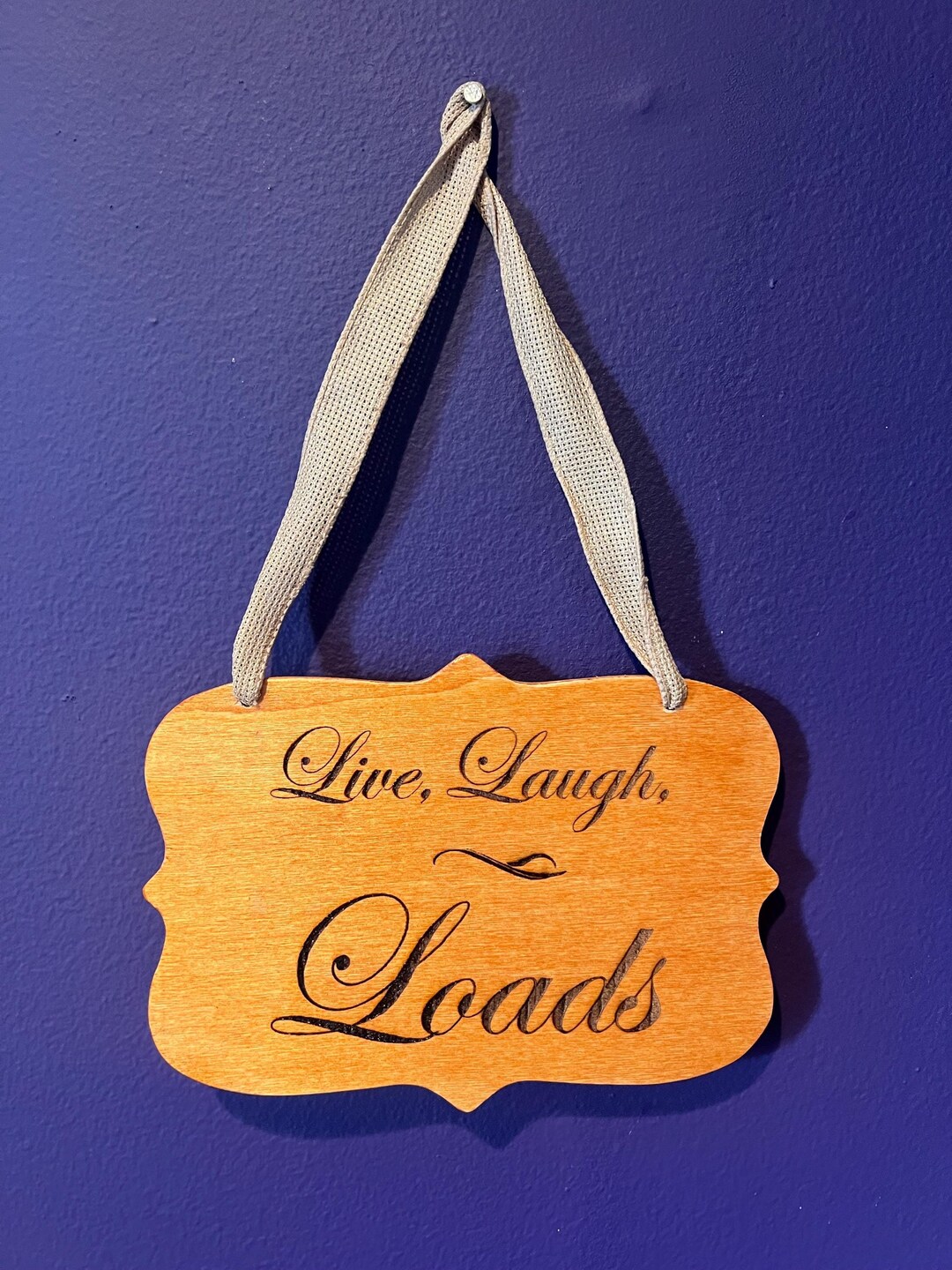Parody "live, Laugh, Loads" Sign - Etsy
