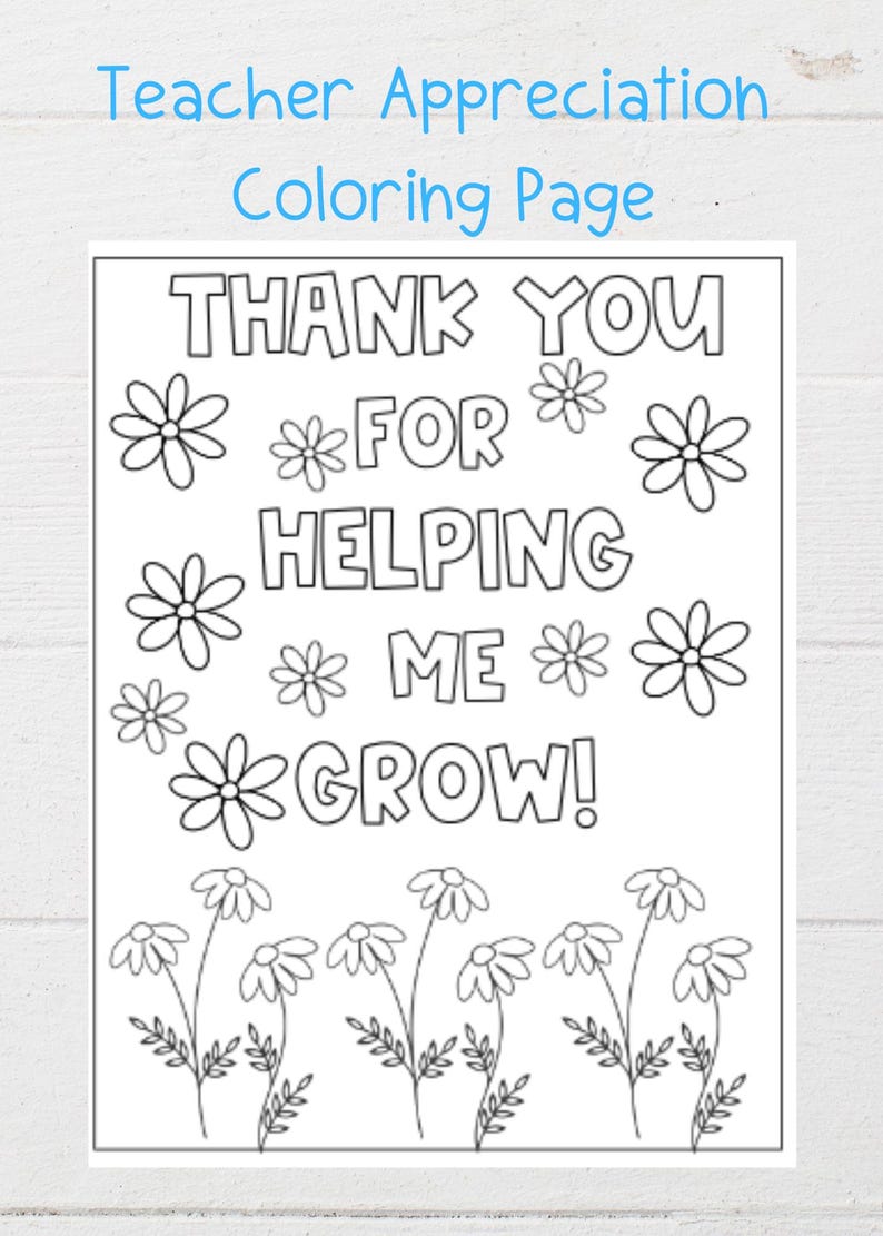 Teacher Appreciation Coloring Page – "thank You for Helping Me Grow ...