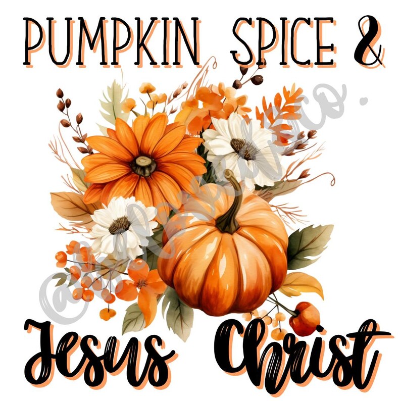 Pumpkin Spice & Jesus Christ PNG - Etsy