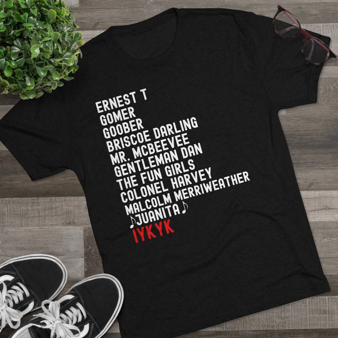 Andy Griffith Show Ernest T Character Names Funny Quote T-shirt, Gift for Him, Gift for Dad ...