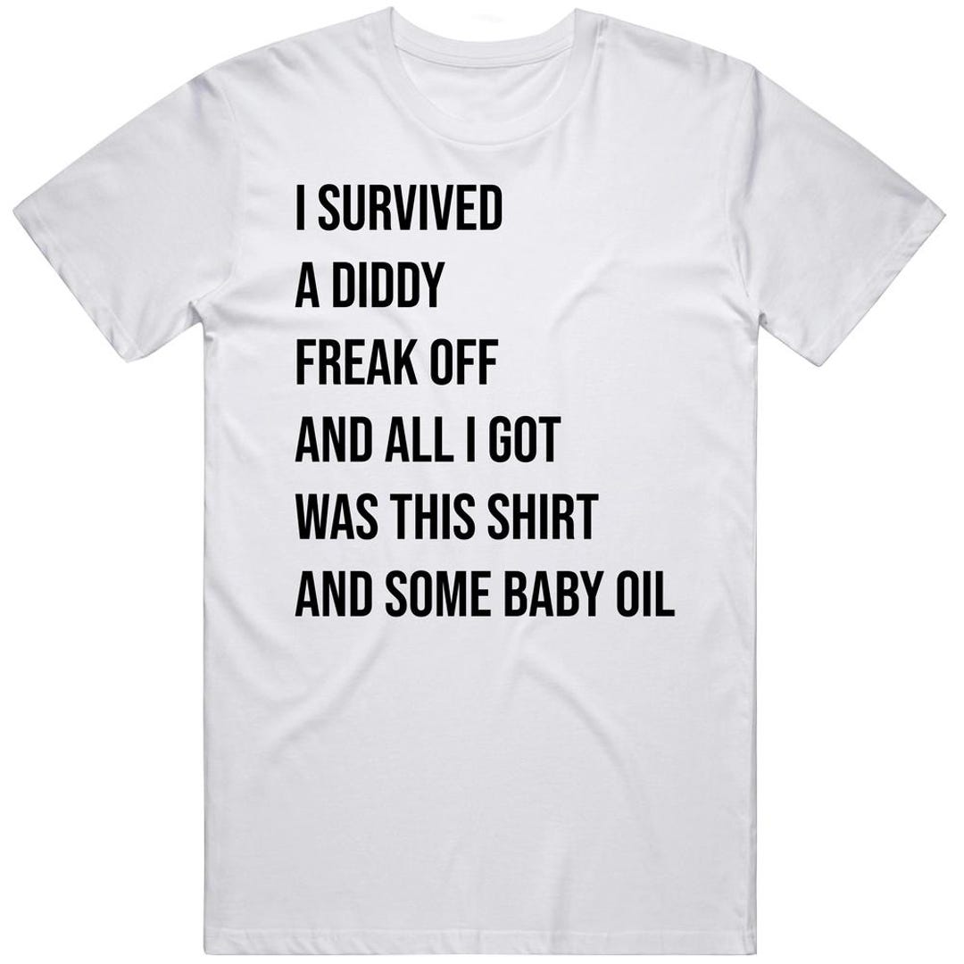 I Survived A Diddy Freak off Funny Humor T Shirt - Etsy
