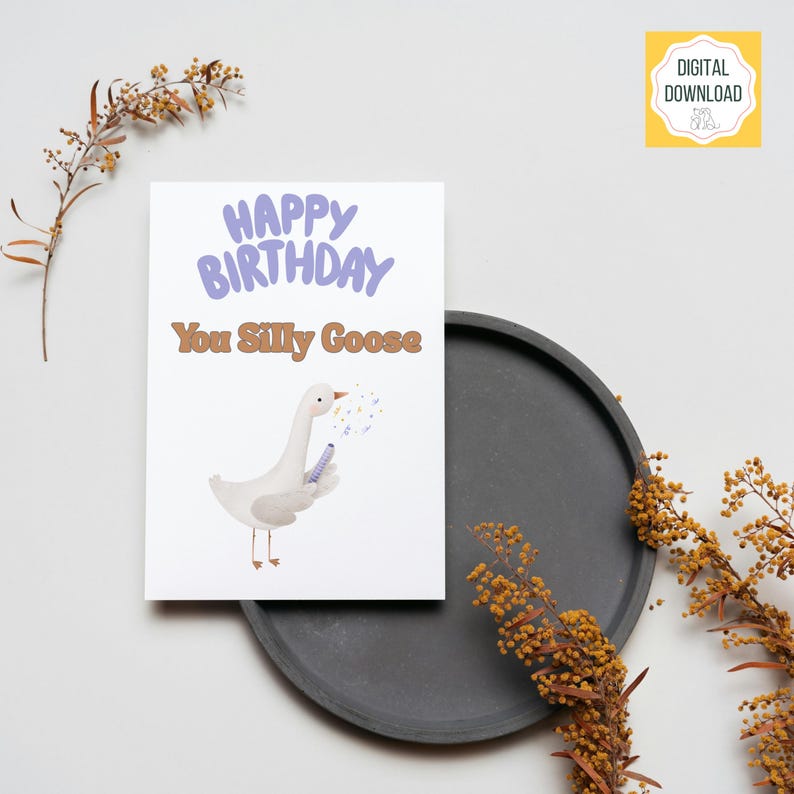 Printable Silly Goose Birthday Card, Funny Animal Greeting (digital ...