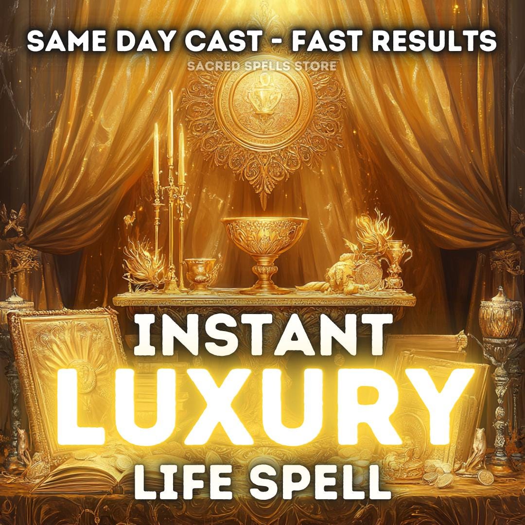 Instant Luxury Life Magic Spell | Manifest Wealth, Abundance & Success ...