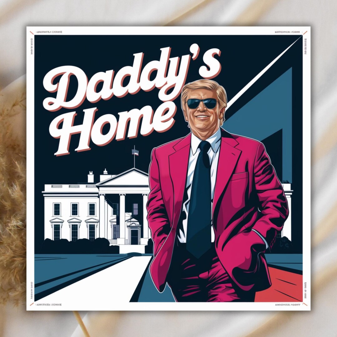 Daddys Home White House Pink Trump 2024, MAGA Supporter Election 2024 ...