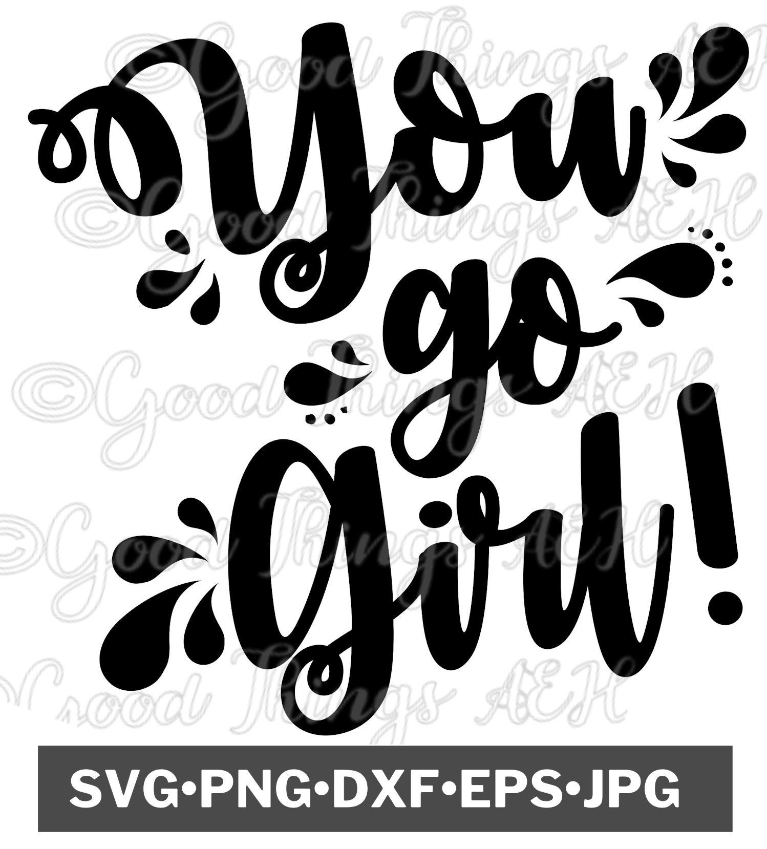 You Go Girl - Vector Clipart - Svg Png Dfx Eps Jpg - Digital Cut File ...