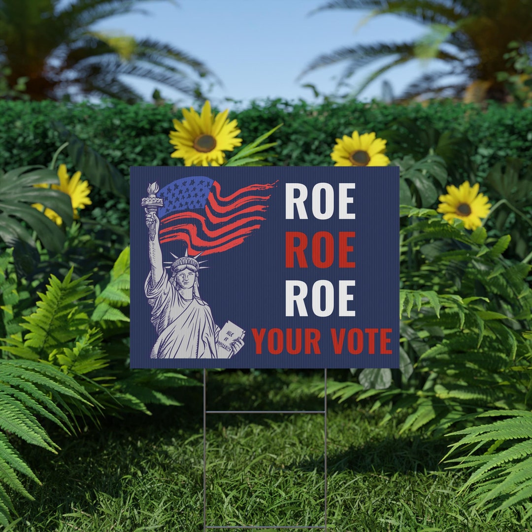 Roe Roe Roe Yard Sign, Outdoor Garden Decor, Presidential Election ...
