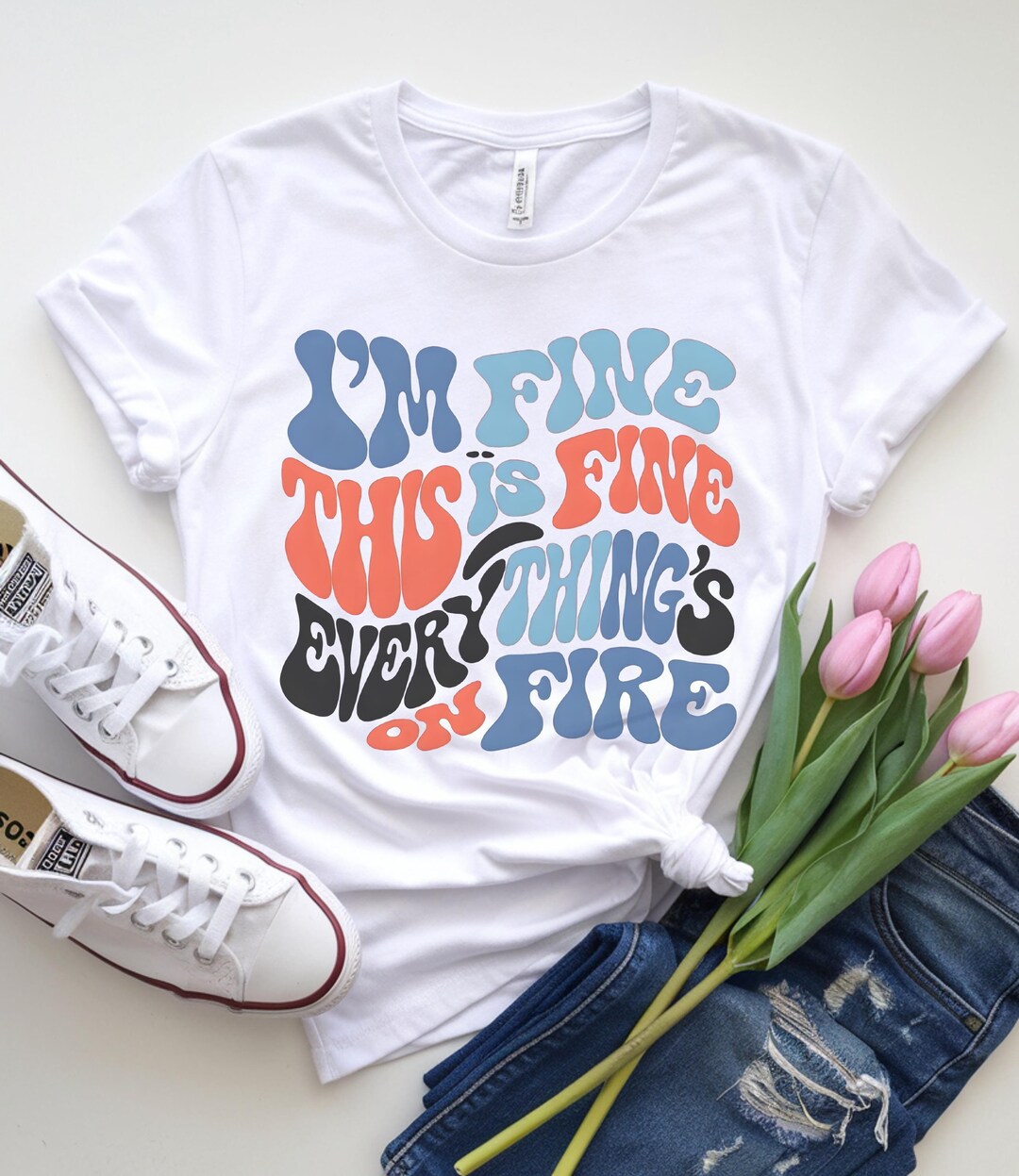 I'm Fine This is Fine Everything's on Fire T-shirt, Funny Quote Women's T-shirt, Mother's Day ...