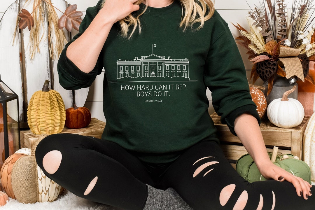 How Hard Can It Be Kamala Harris 2024 Sweatshirt, Harris Walz Crewneck ...