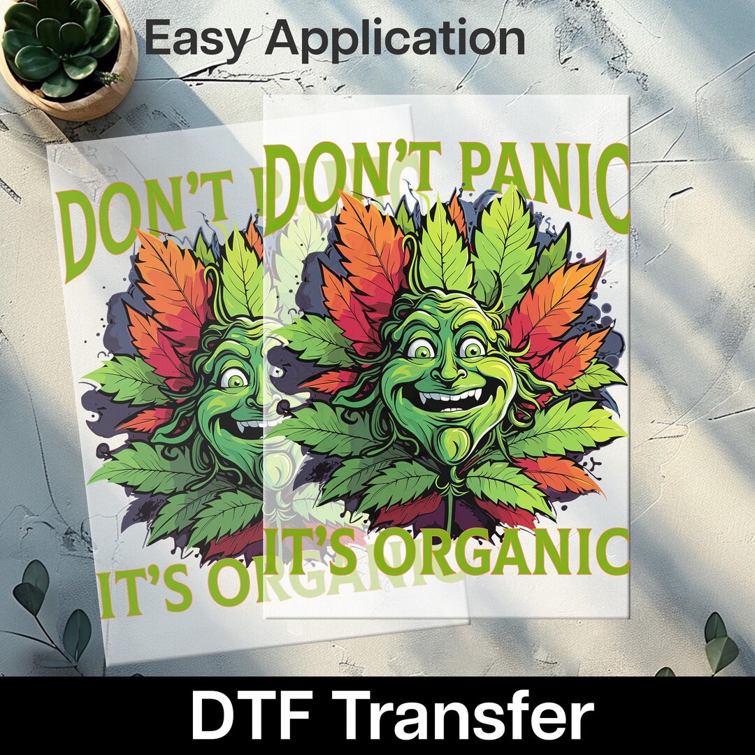 Funny Cannabis DTF Transfer for T-shirts – Don’t Panic It’s Organic ...