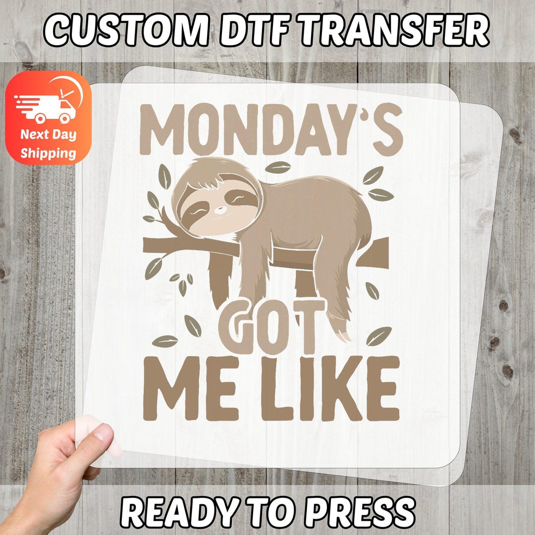 Cute Sloth Iron-on Decal, Monday's Got Me Like, Animal Humor DTF ...
