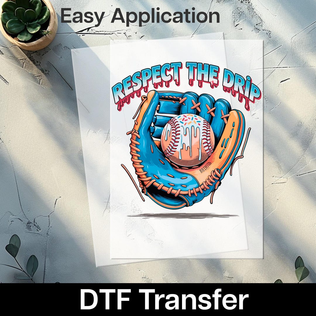 Respect the Drip Funny Baseball Glove DTF Transfer for Baseball Fans ...