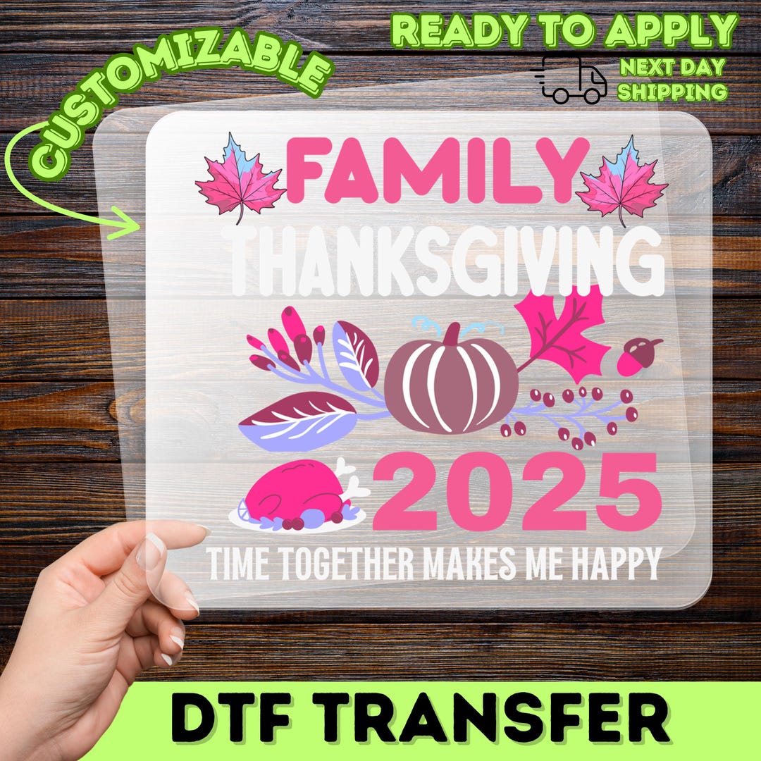 Family Together Thanksgiving DTF Transfer for Celebratory Shirts ...