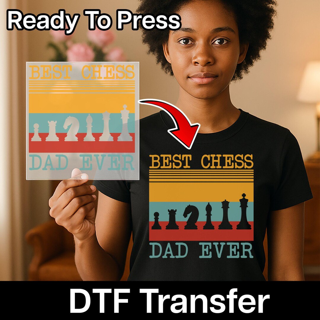 Best Chess Dad Ever DTF Transfer, Funny Chess Father Shirt Heat Press ...