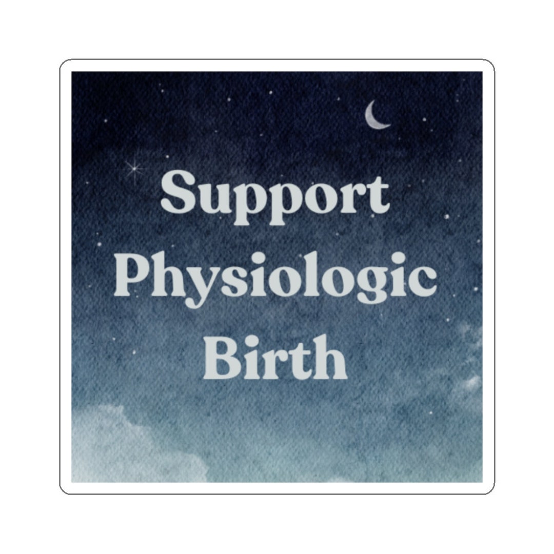 Doula Sticker, Support Physiologic Birth, Natural Birth Sticker, Home ...