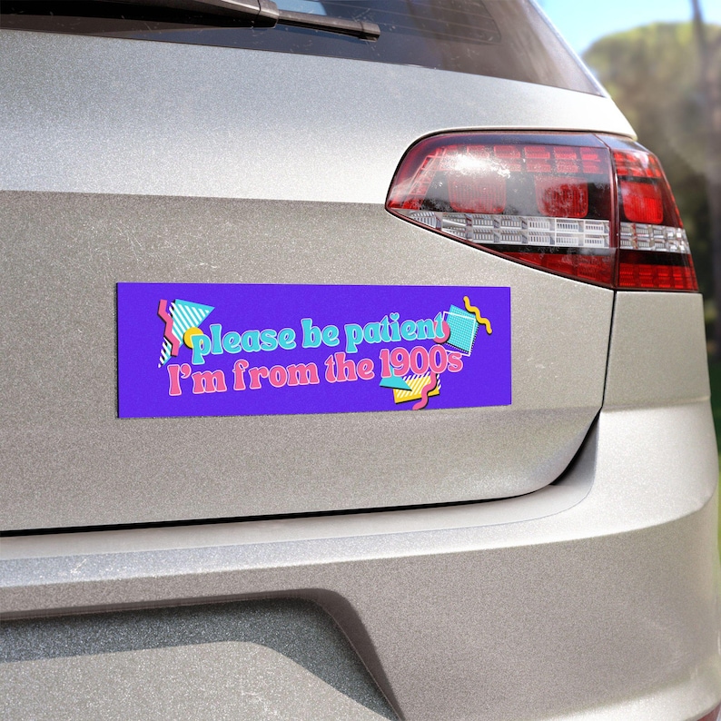 Please Be Patient Car Decal | From the 1900s Bumper Sticker | 90s ...