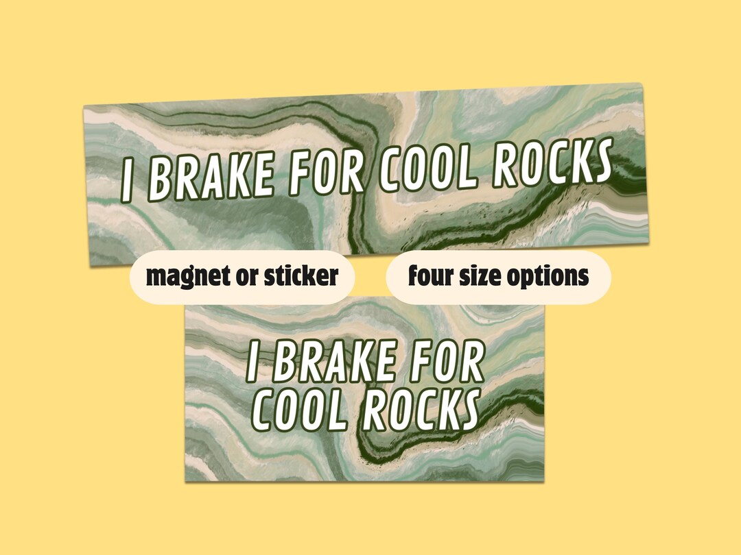Brake for Cool Rocks Bumper Sticker | Geology Car Magnet | Rock ...
