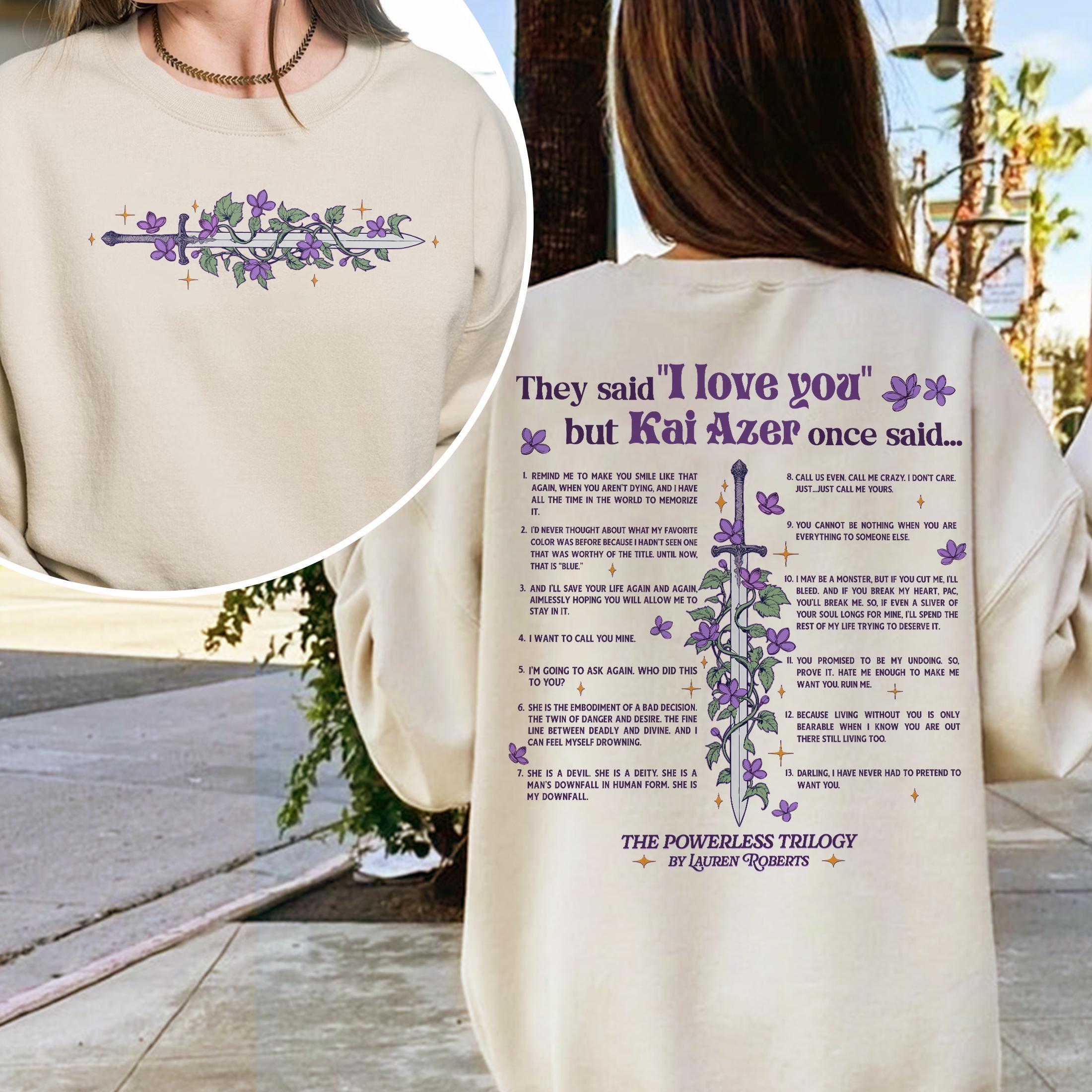 Kai Azer I Love You in Powerless Sweatshirt, Kai Azer Powerless Tshirt ...