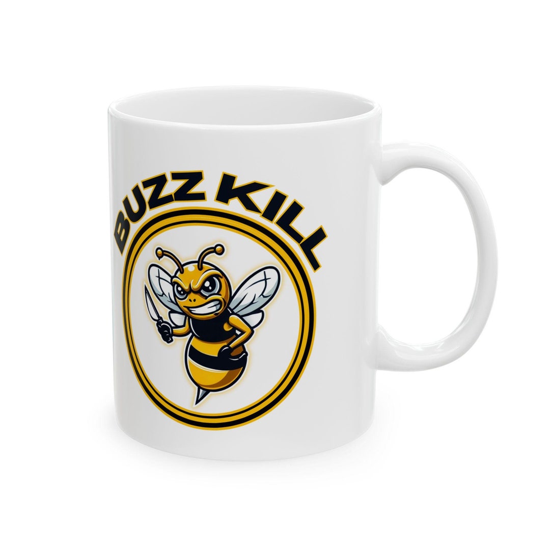 Bee Coffee Mug Buzz Kill Logo Style Design Mug - Etsy