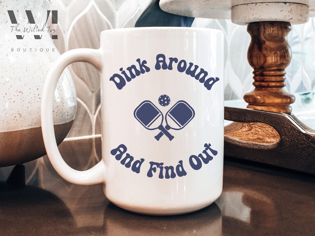 Pickleball Mug for Women, Dink Around and Find Out Mug for ...