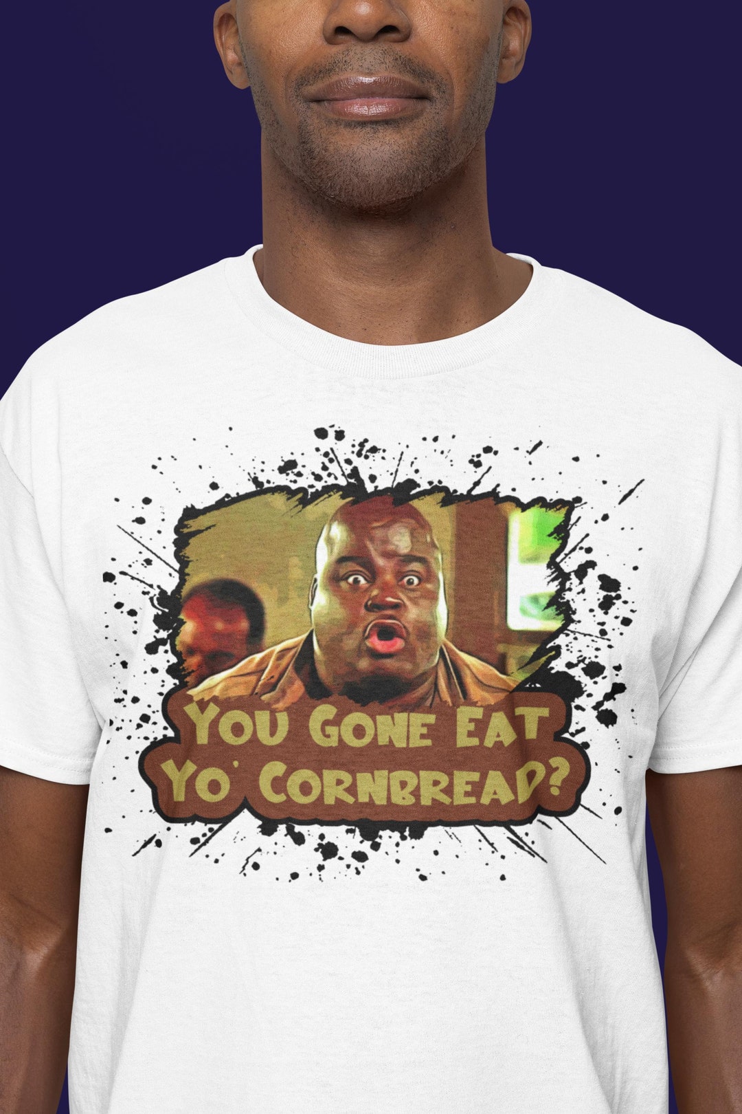 T-shirt You Gone Eat Yo Cornbread? Movie Quote Graphic Tee - Etsy
