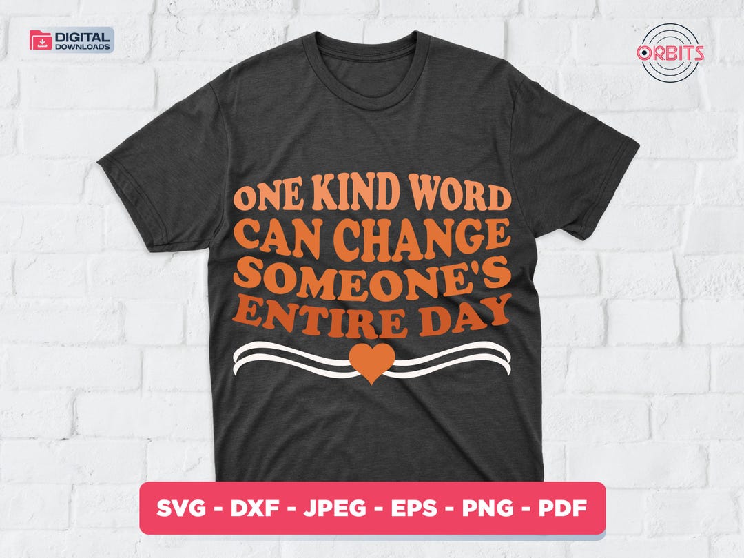 Unity Day Svg Png, One Kind Word Can Change Someone's Entire Day Svg ...