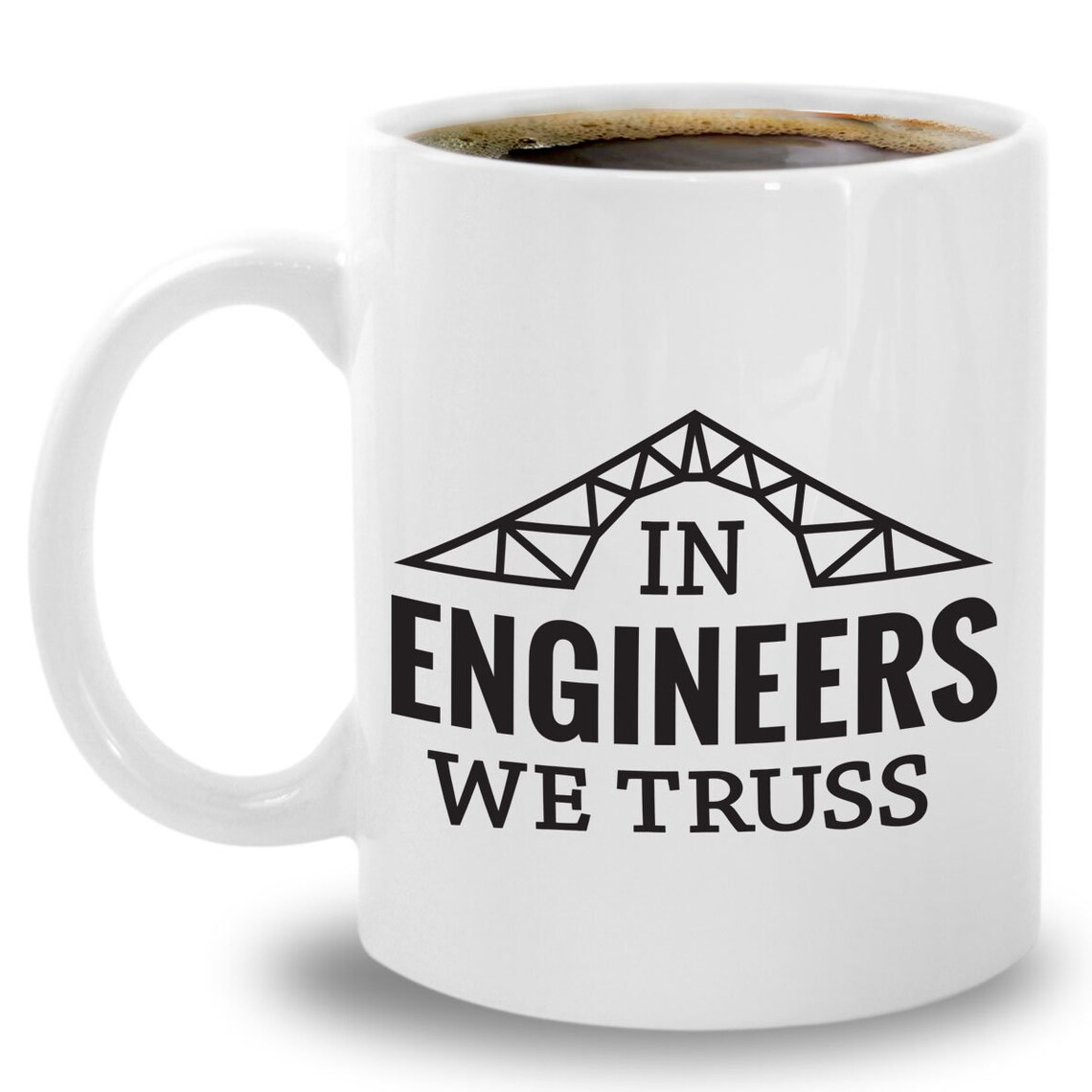 Funny Engineering Mug in Engineers We Truss Civil Mechanical Gag Gift ...