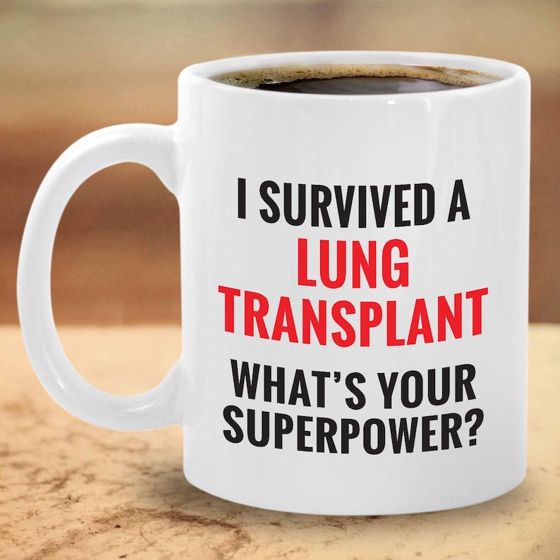 Lung Transplant Mug - Funny Recovery Gift for Organ Recipientt - Lung ...