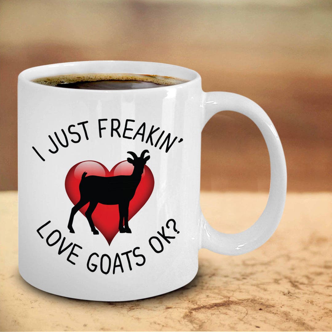 Funny Goat Mug - Goat Mom Gift - Freaking Love Goats Mug - Goat Farmer ...