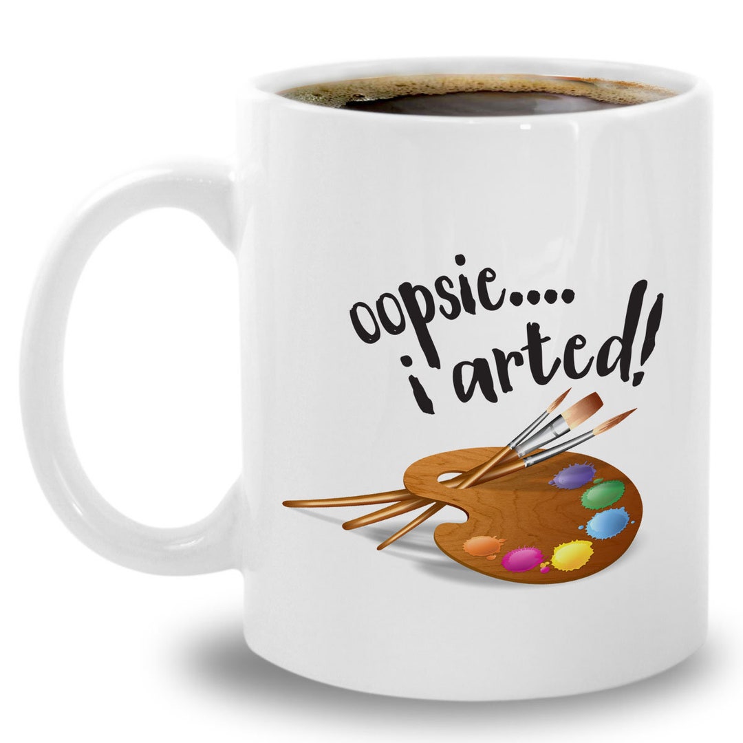 I Arted Coffee Mug Funny Artist Painter Art Teacher Gift Paint Palette ...