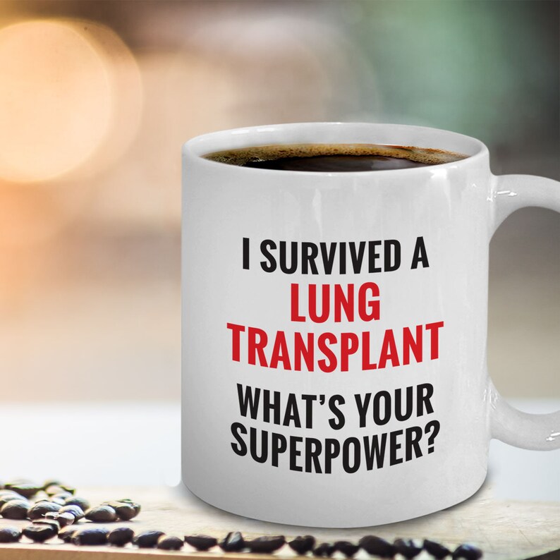 Lung Transplant Mug - Funny Recovery Gift for Organ Recipientt - Lung ...