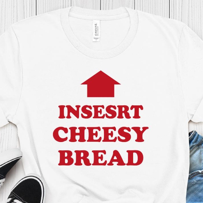 Insert Cheesy Bread Shirt - Etsy
