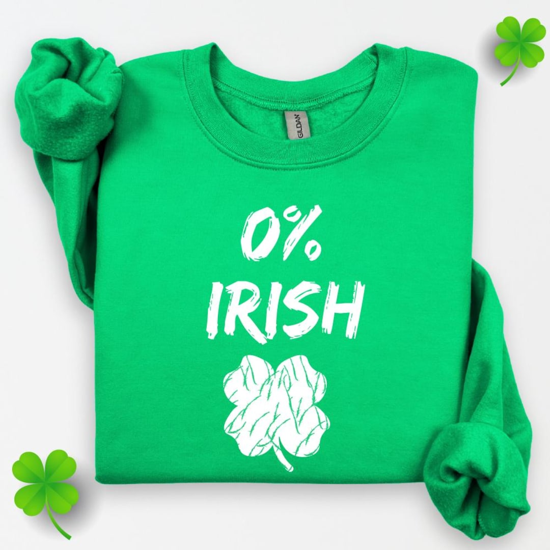 Zero Percent Irish Funny St Patricks Day Sweatshirt, Shamrock St ...