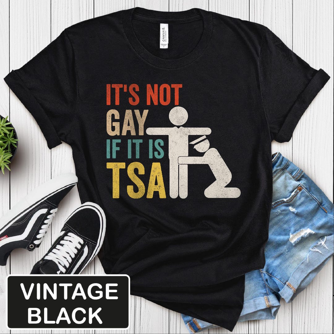 Funny TSA Security Quote Unisex Tee, TSA Precheck Airports Shirt, It is ...