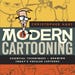 Modern Cartooning: Essential Techniques for Drawing Todays Popular ...