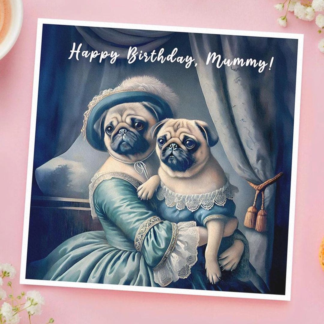 Funny Mother Birthday Card, Pug Mum Card, Cute Unique Pet Greeting, Dog ...