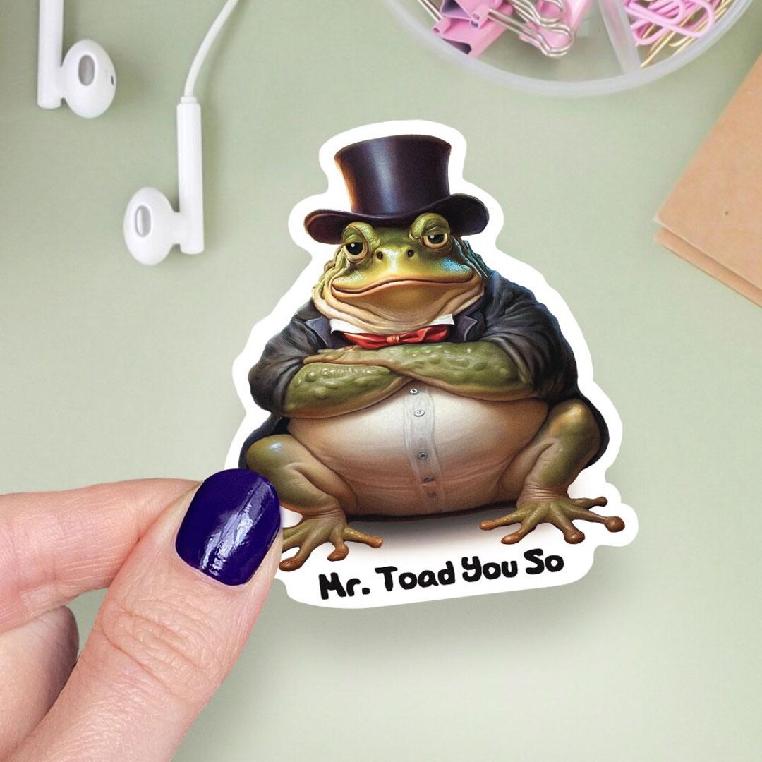 Limited Mr. Toad “I Told You So” Clear Sticker, Waterproof Vinyl Decal ...