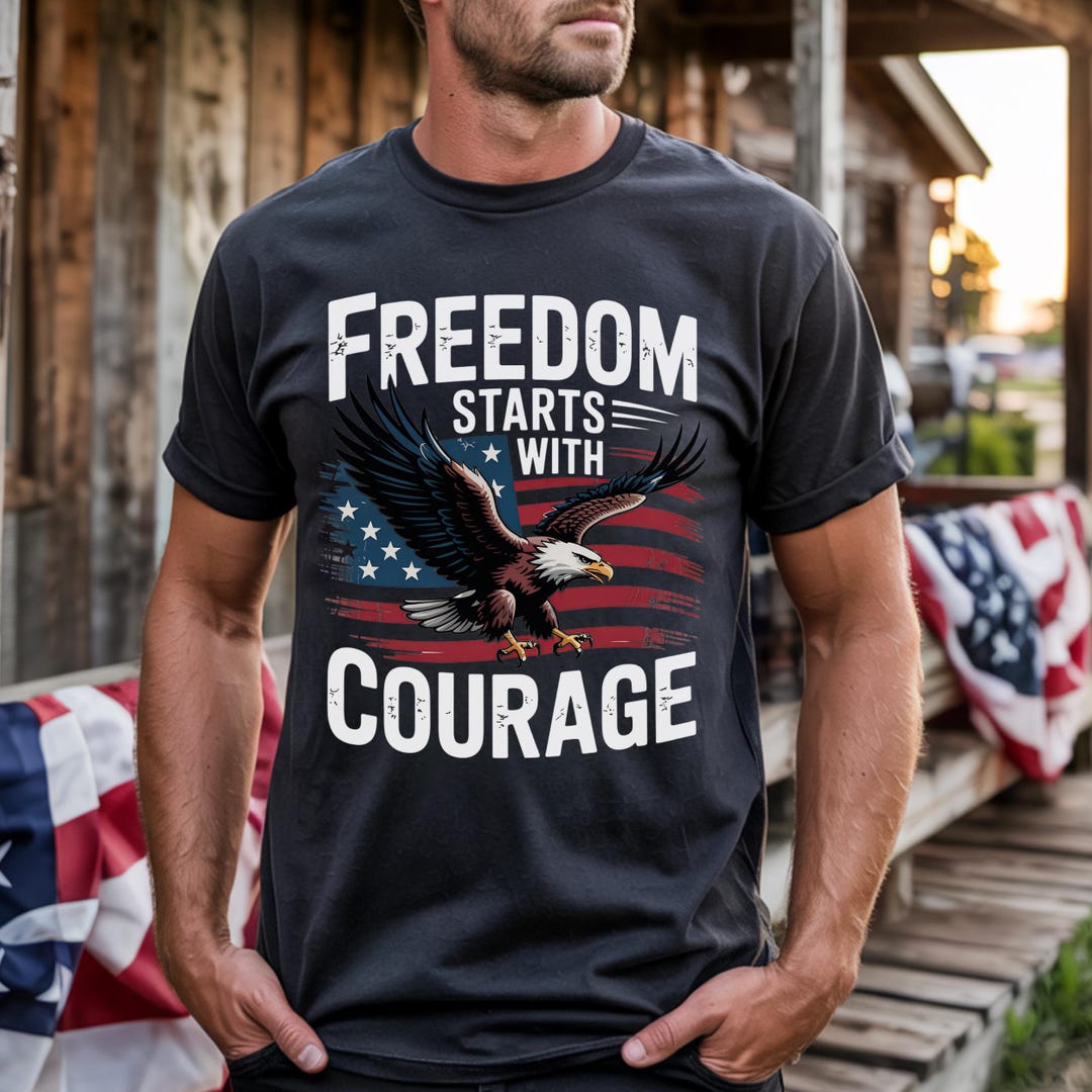 Freedom Starts With Courage T-shirt: Patriotic Bald Eagle & American ...