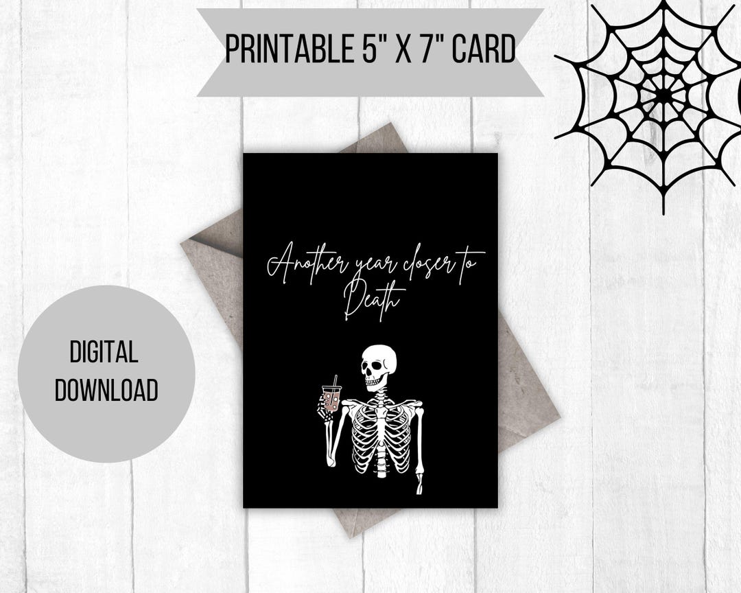Another Year Closer to Death Printable Birthday Card - Etsy
