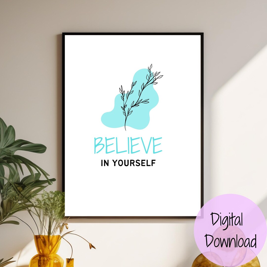 Believe in Yourself Printable Wall Art | Inspirational Quote Print ...
