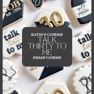 Talk Thirty to Me - Custom Sugar Cookies - Birthday Cookies - Royal ...